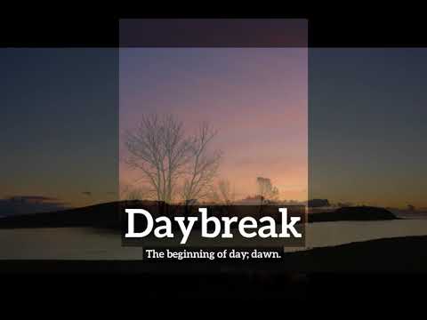 How Does Daybreak Look? | What is Daybreak? | How to Say Daybreak in English?