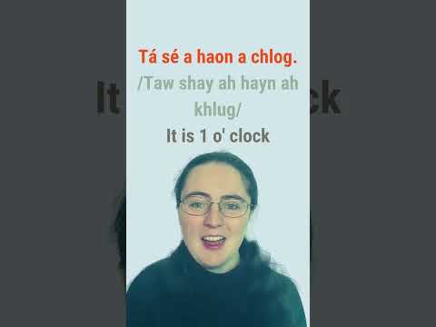 How To Say 'It is 1 o 'clock' in Irish
