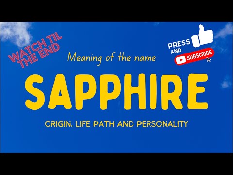 Meaning of the name Sapphire. Origin, life path & personality.