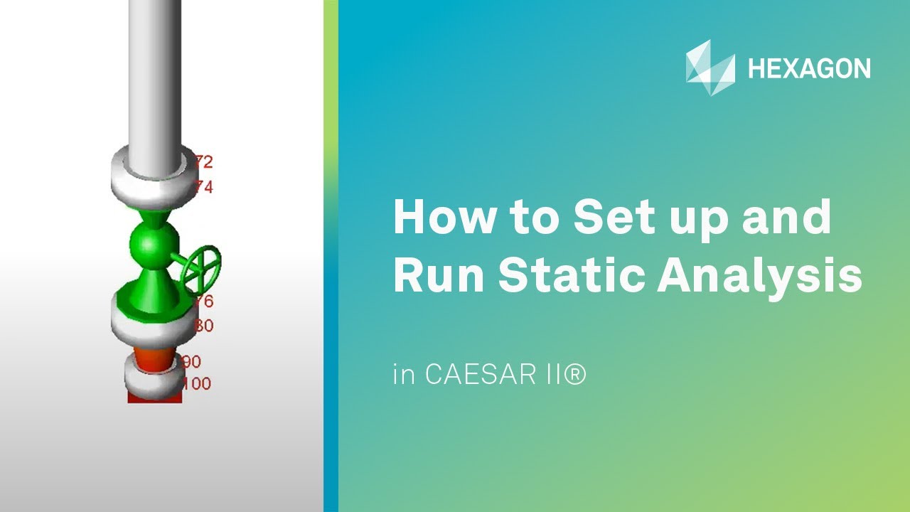 How to Set up and Run Static Analysis in CAESAR II®
