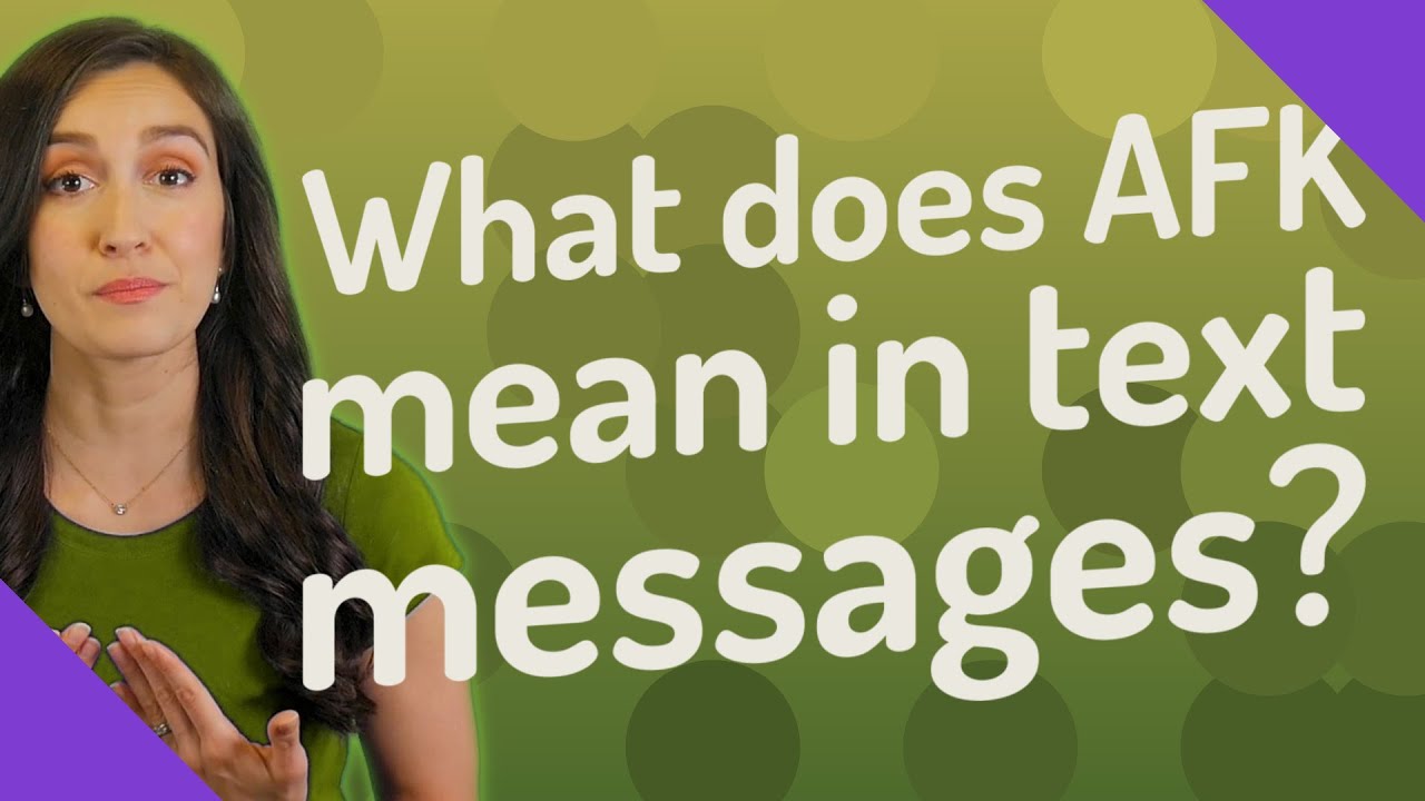 What does AFK mean in text messages?