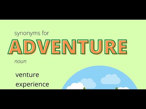Synonyms For Adventure, venture, experience, escapade, risk, enterprise, exploit, occurrence