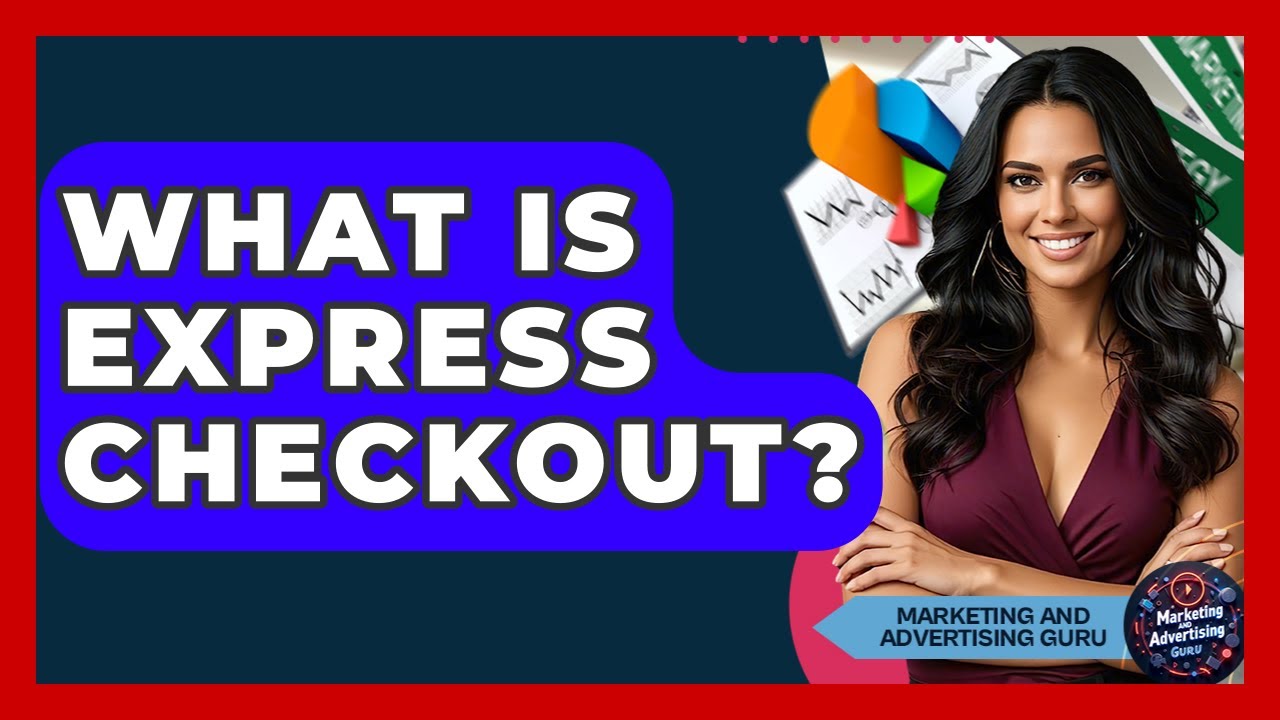 What Is Express Checkout? - Marketing and Advertising Guru