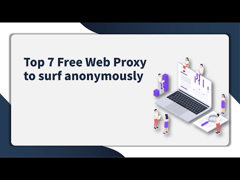 Top 7 Free Web Proxy Server to Surf Website Anonymously