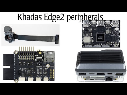 Khadas Edge2 peripherals / I/O Module, Station and Camera