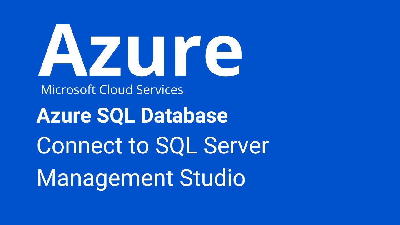 Azure SQL Database - How to Connect SQL Server Management Studio