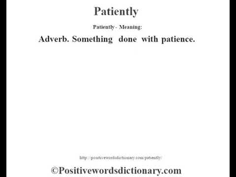 Patiently definition | Patiently meaning