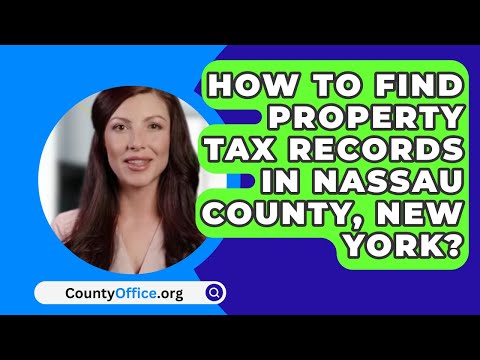How To Find Property Tax Records In Nassau County, New York? - CountyOffice.org