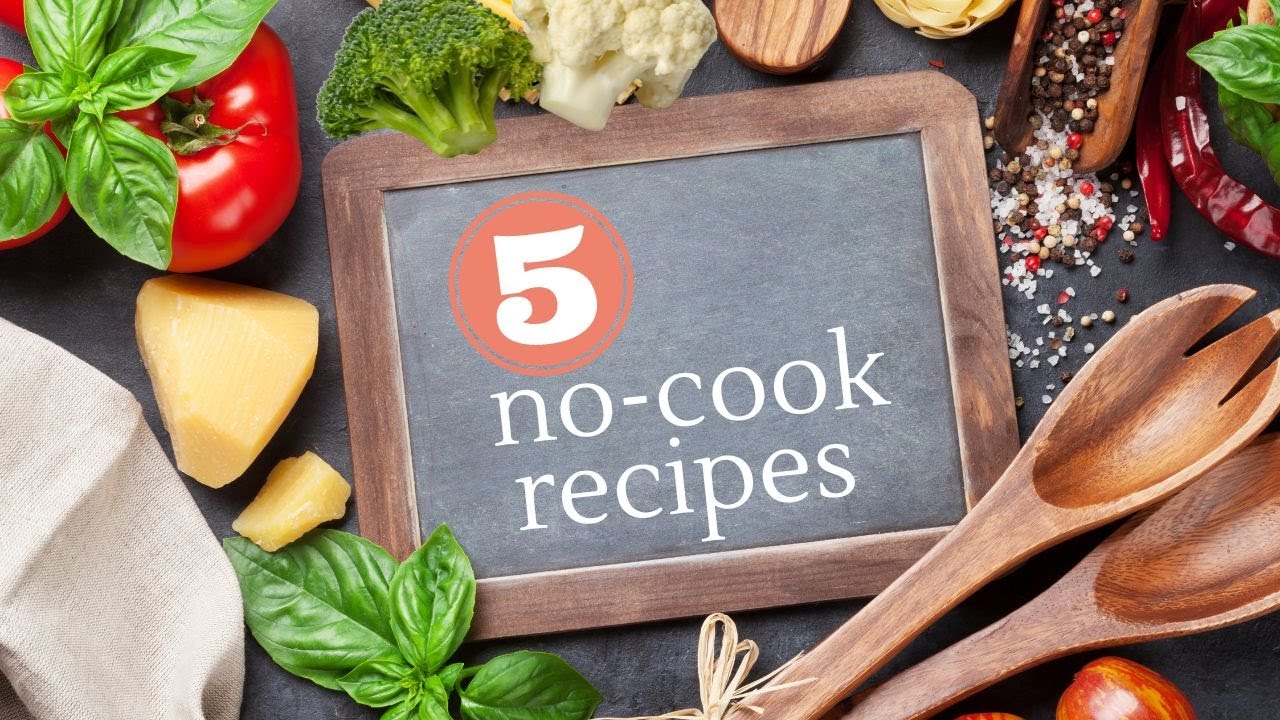 5 No Cook Recipes | UMC.org
