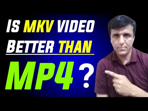 Mkv Vs Mp4 Which Is Better | Is Mkv Video Better Than Mp4 ?