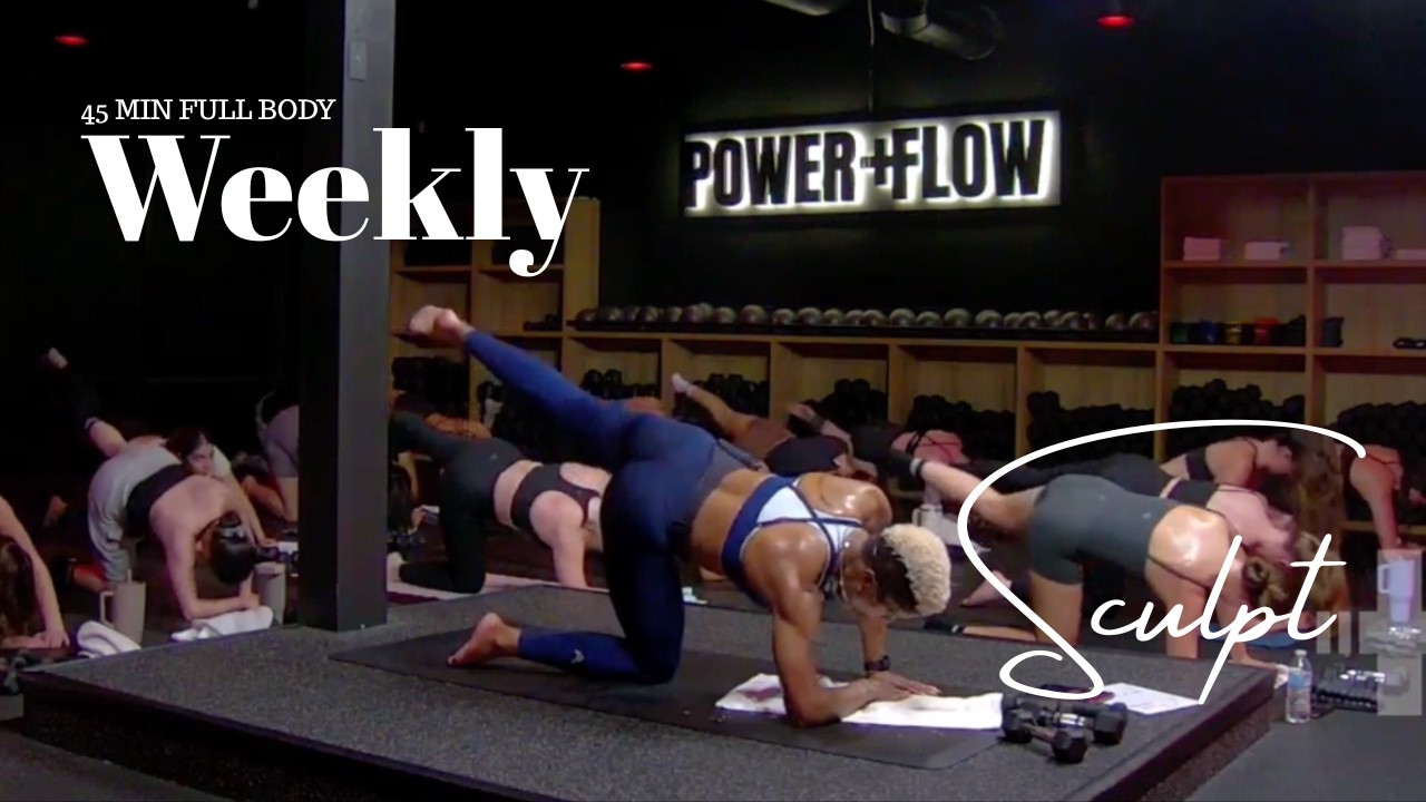 WEEKLY WORKOUT | 45 MIN SCULPT CLASS - FULL BODY