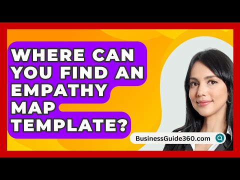Where Can You Find An Empathy Map Template? - BusinessGuide360.com