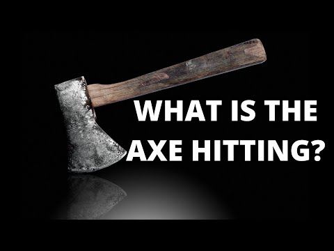What's the axe hitting?