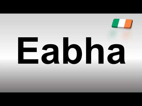 How to Pronounce Eabha
