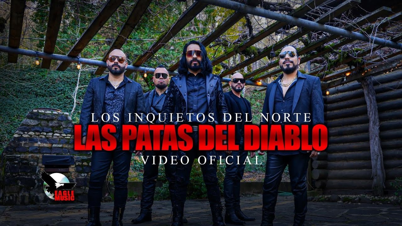 LAS PATAS DEL DIABLO by Los Inquietos Del Norte from Mexico | Popnable