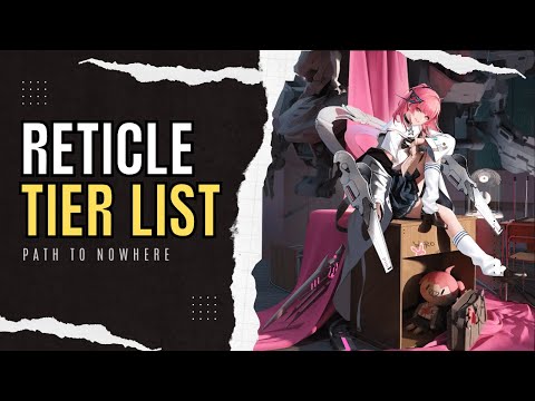 [Path to Nowhere] Reticle Guide Best Tier List