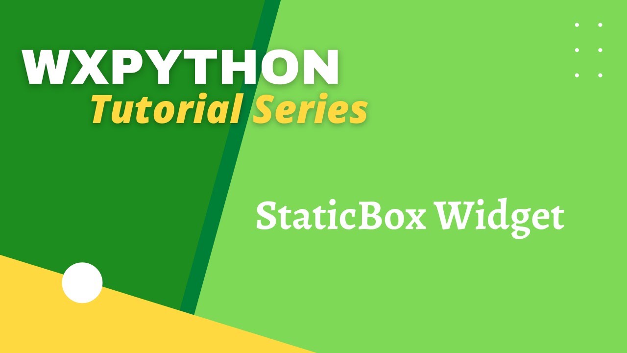wxPython Tutorial 13: StaticBox Widget