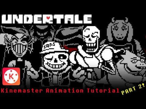 How to Make Undertale Animations using Kinemaster! | (Part 2) | Advanced Techniques