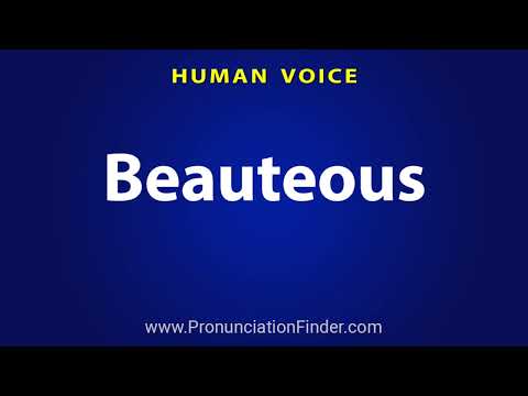 How To Pronounce Beauteous