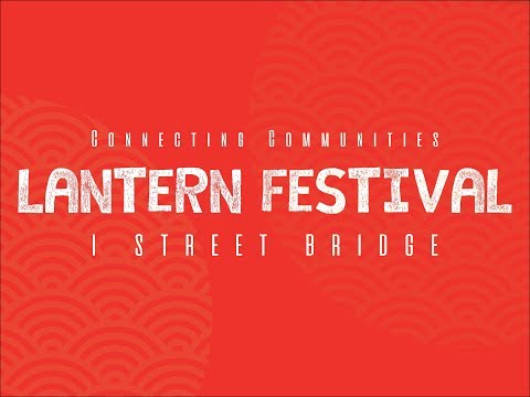 I Street Bridge Lantern Festival | March 2019