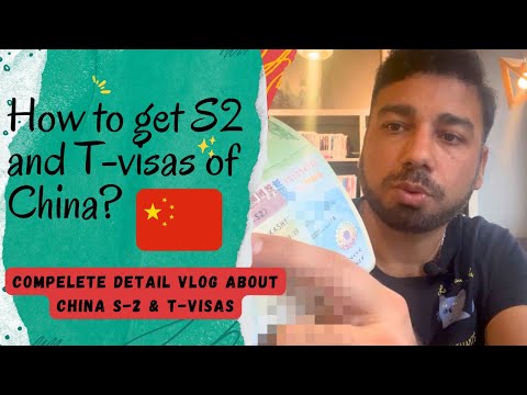🇨🇳 How to get S-2 and T-Visas of China? ||Complete detail about S2 Visa and T-Visas