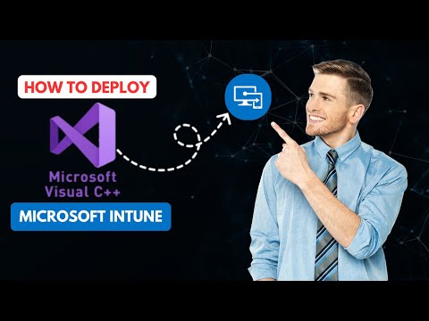 How To Deploy Microsoft Visual C++ Redistributable 2015-2022 Using Microsoft Intune