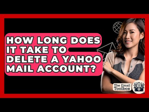 How Long Does It Take To Delete A Yahoo Mail Account? - TheEmailToolbox.com