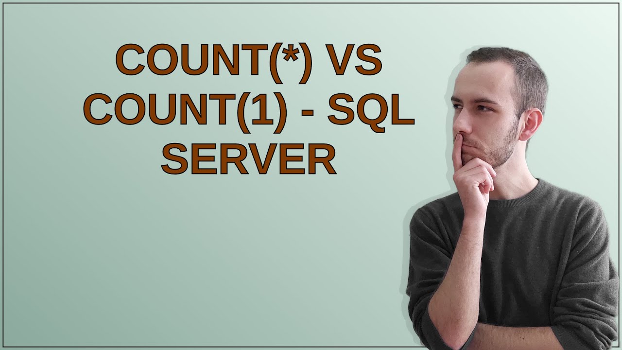 Count(*) vs Count(1) - SQL Server