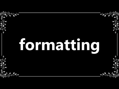 Formatting - Meaning and How To Pronounce