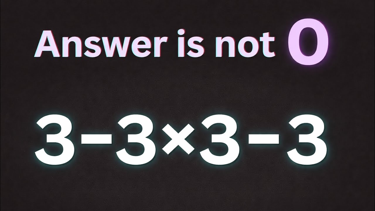 99% Get This Wrong! 😱 3-3×3-3 Math Puzzle | Answer is NOT 0