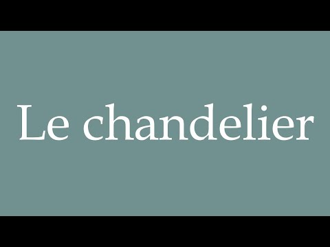 How to Pronounce ''Le chandelier'' (The candlestick) Correctly in French