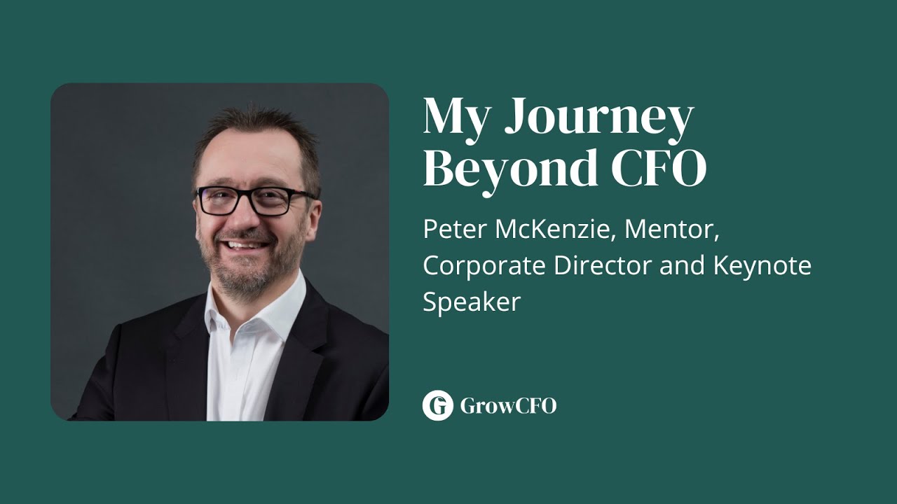 Episode135 My Journey Beyond CFO with Peter McKenzie, Mentor, Corporate Director and Keynote Speaker