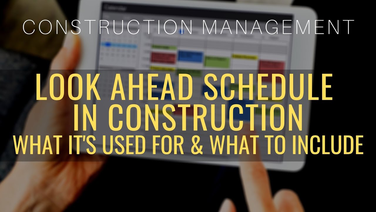 Look Ahead Schedule In Construction: What It's For & What To Include [Free Excel Template]
