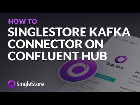 SingleStore Kafka Connector on Confluent Hub