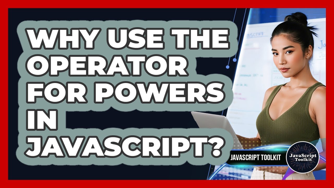 Why Use The ** Operator For Powers In JavaScript? - JavaScript Toolkit