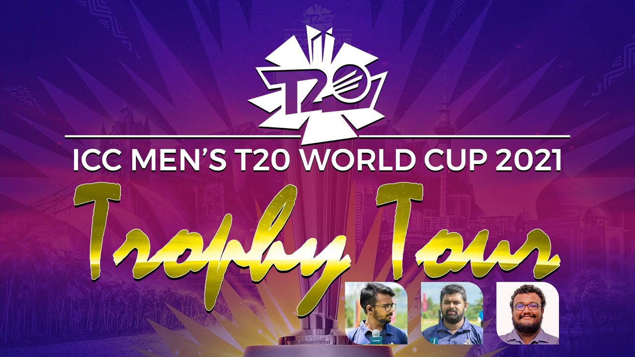 TROPHY TOUR | ICC T20 World Cup 2021