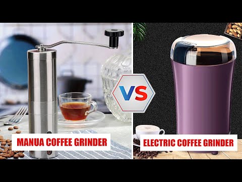 Manual vs Electric Coffee Grinder