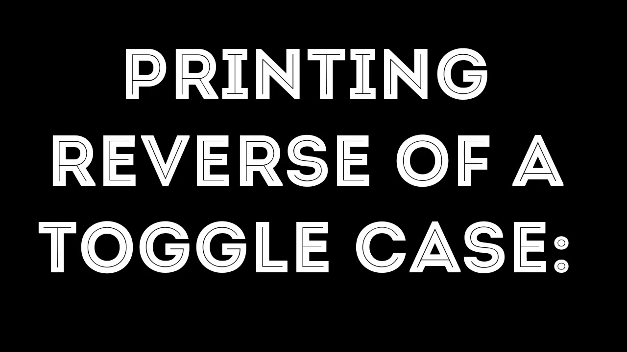 Python program to print reverse of toggle case: