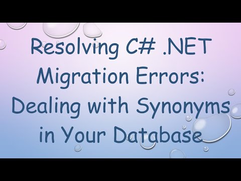 Resolving C# .NET Migration Errors: Dealing with Synonyms in Your Database