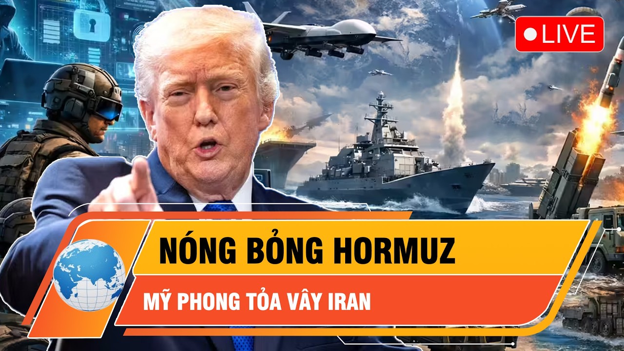 🔴TRỰC TIẾP: Mật lệnh tiêu diệt mọi tàu thuyền qua Hormuz của ông Trump