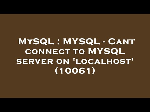 MySQL : MYSQL - Cant connect to MYSQL server on 'localhost' (10061)