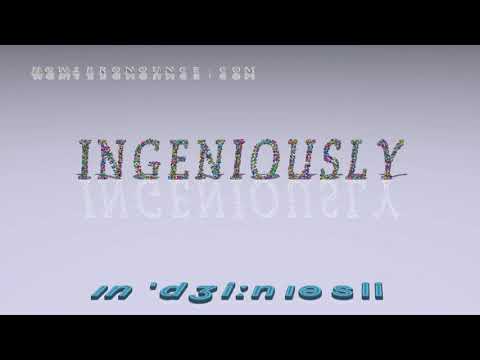 ingeniously - pronunciation + Examples in sentences and phrases