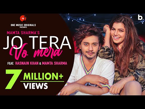 JO TERA VO MERA | OFFICIAL VIDEO | MAMTA SHARMA | HASNAIN KHAN | BADASH | HINDI SONG 2021.