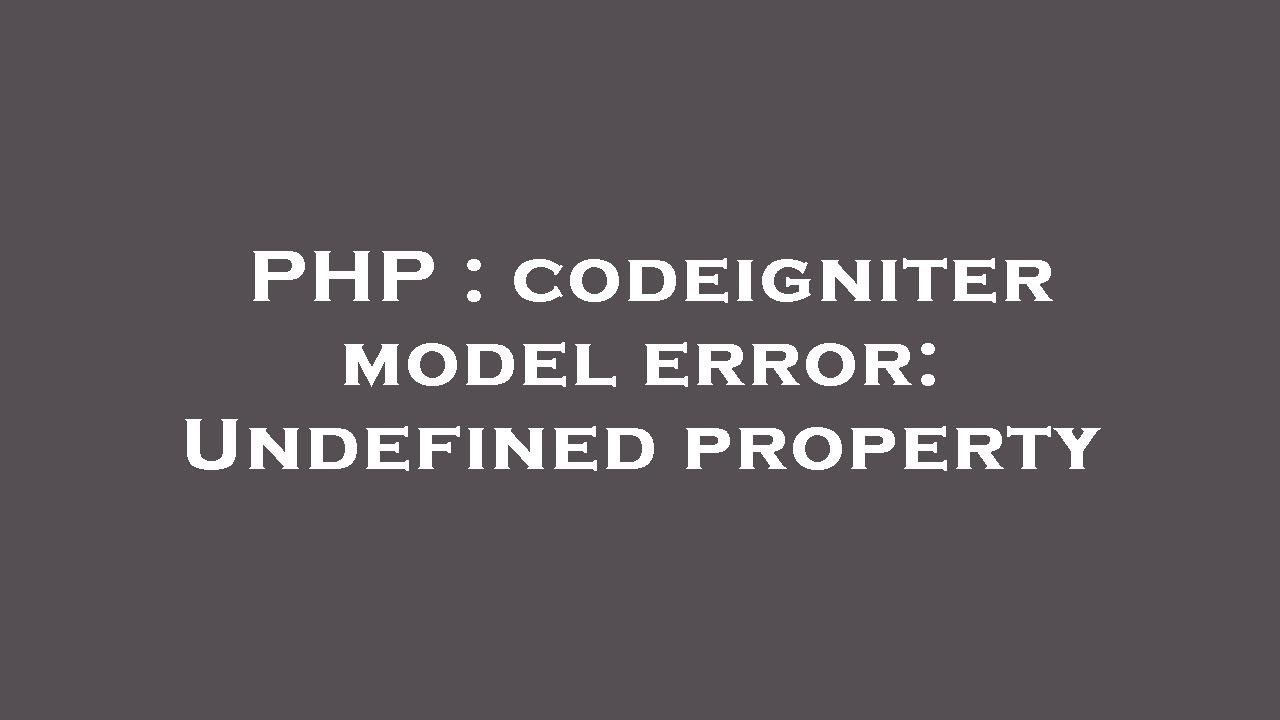 PHP : codeigniter model error: Undefined property