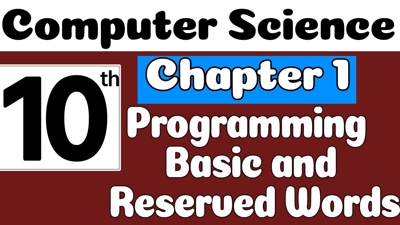 10th Class Computer Science Chapter 1 - Programming Basic and Reserved Words - 10 Computer Chapter 1