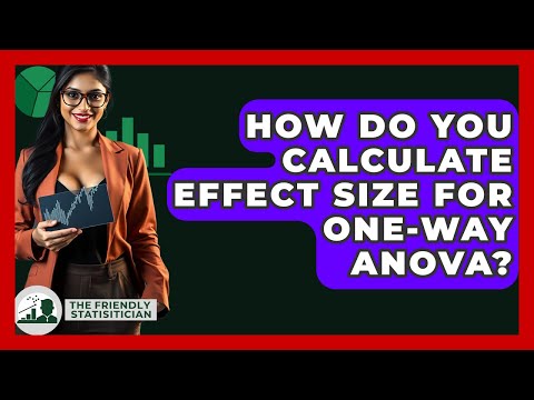 How Do You Calculate Effect Size For One-Way ANOVA? - The Friendly Statistician