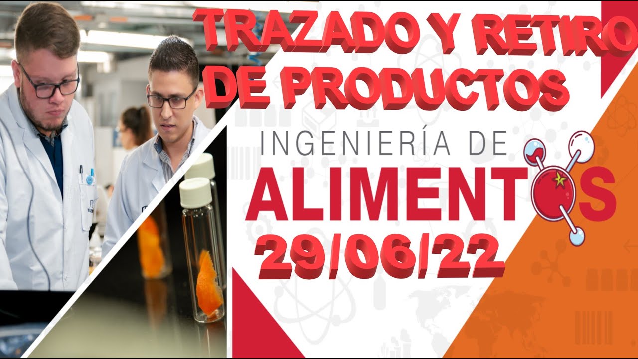 TRAZADO Y RETIRO DE PRODUCTOS, INGENIERÍA DE ALIMENTOS