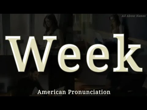 Week: American Pronunciation, Meaning, and Usage in Sentences