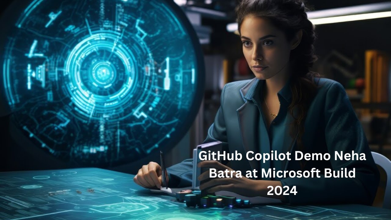 GitHub Copilot Demo  Neha Batra at Microsoft Build 2024