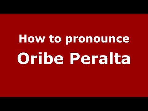 How to pronounce Oribe Peralta (Mexico/Mexican Spanish) - PronounceNames.com